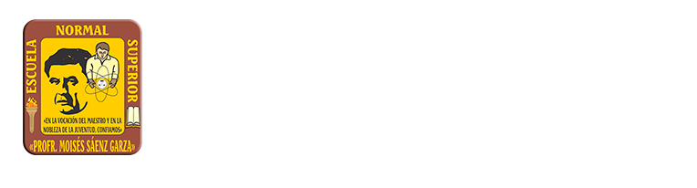 Escuela Normal Superior "Profr. Moisés Sáenz Garza"